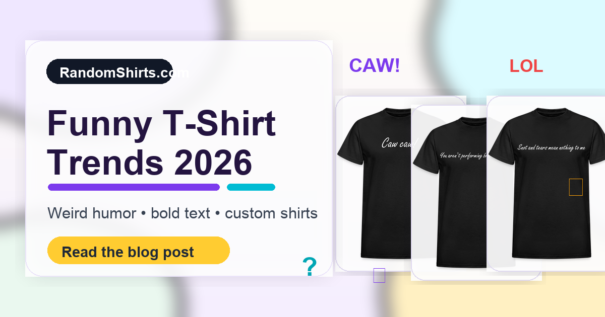 Funny T-Shirt Trends for 2026: Weird Humor, Bold Text, and Custom… | R
