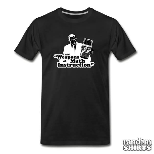 Weapons of Math Instruction | RandomShirts.com